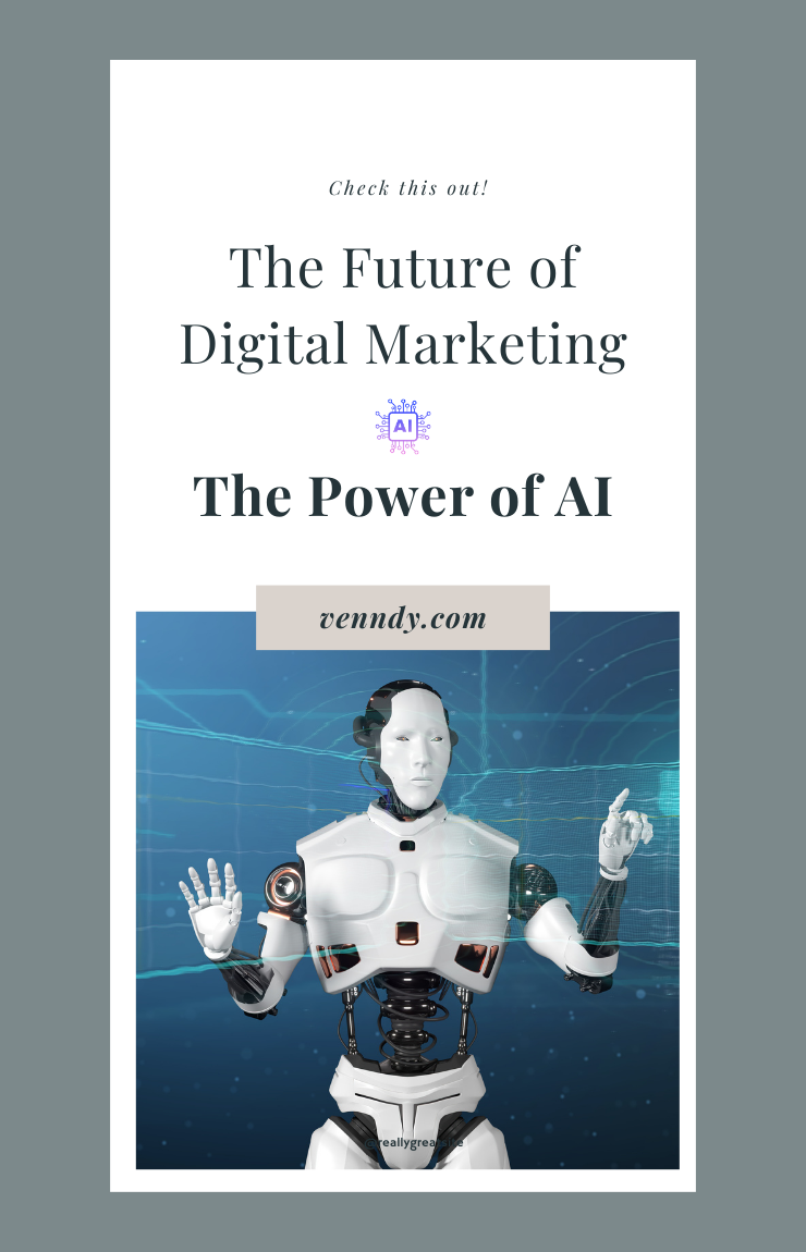 The Future of Digital Marketing - The Power of AI