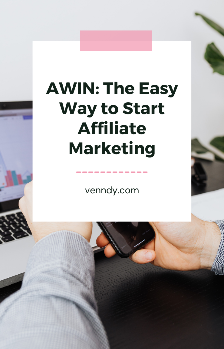 How to Start Affiliate Marketing with AWIN: A Step-by-Step Guide for Creato