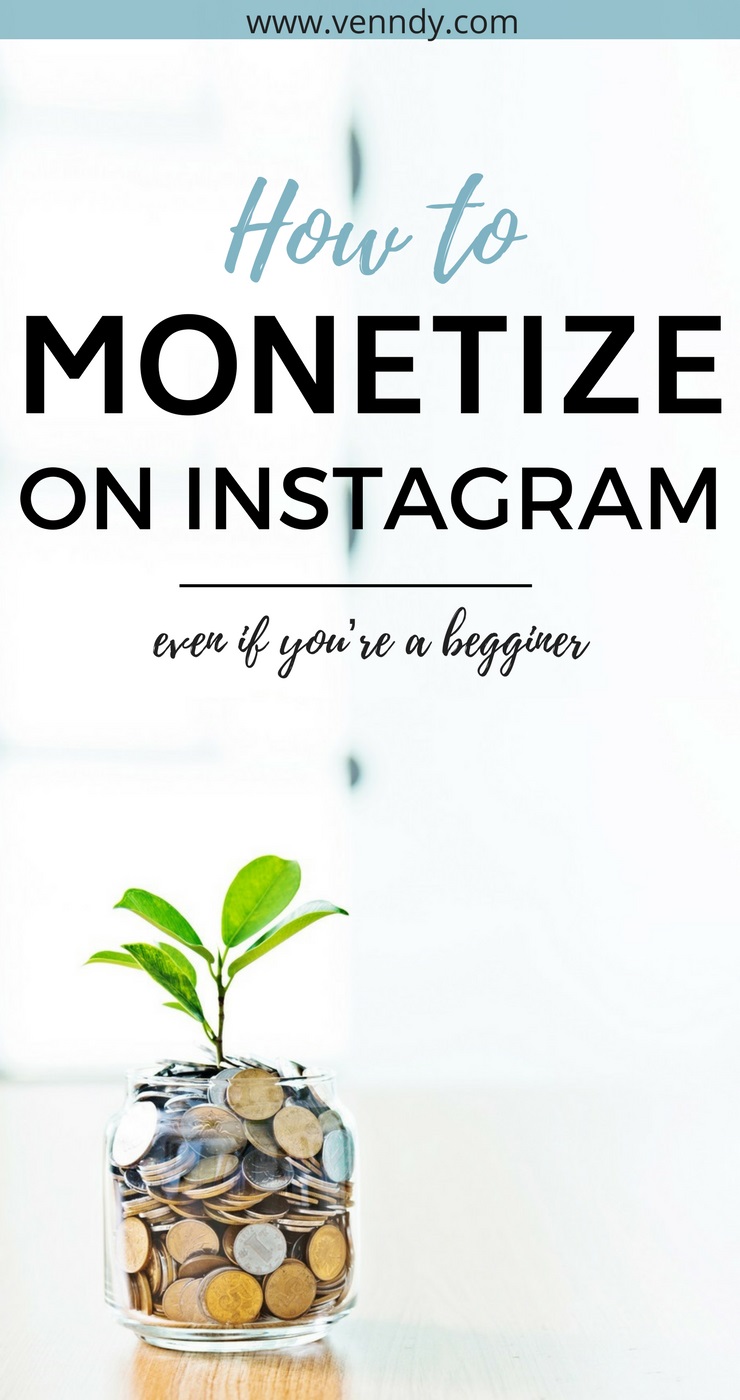HOW TO MONETIZE YOUR INSTAGRAM FEED